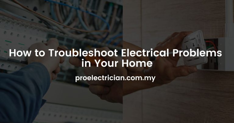 How to Troubleshoot Electrical Problems in Your Home [2025 ]