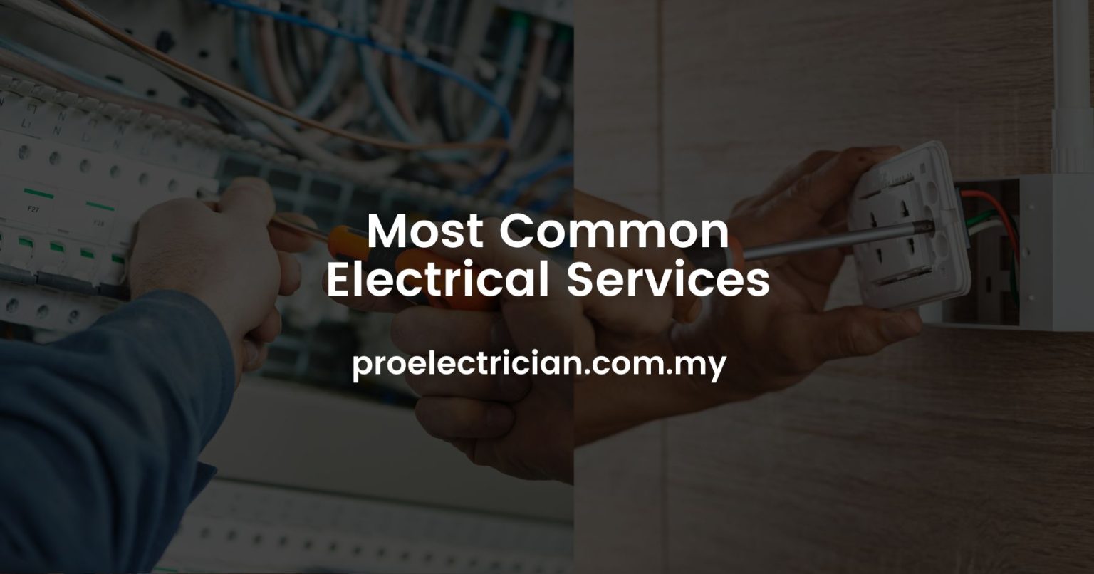Most Common Electrical Services - Pro Electrician