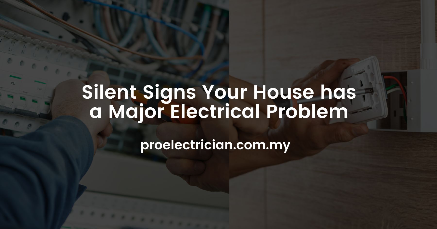 Silent Signs Your House Has A Major Electrical Problem [2025 ]