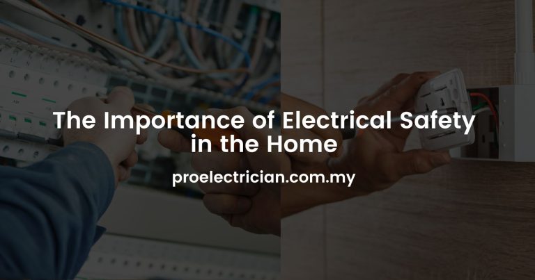 The Importance of Electrical Safety in the Home - Pro Electrician