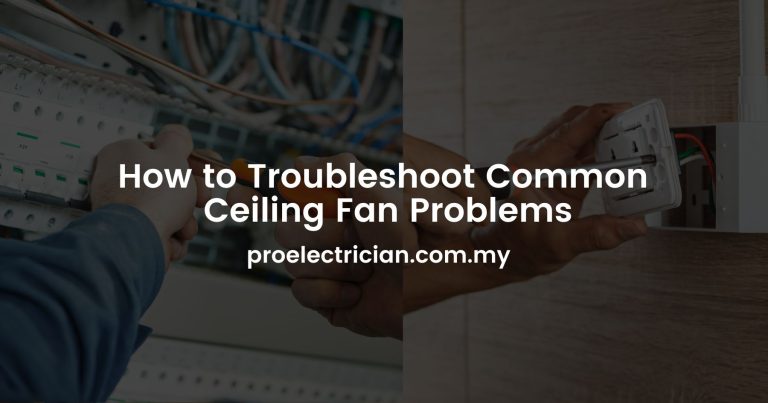 How to Troubleshoot Common Ceiling Fan Problems - Pro Electrician