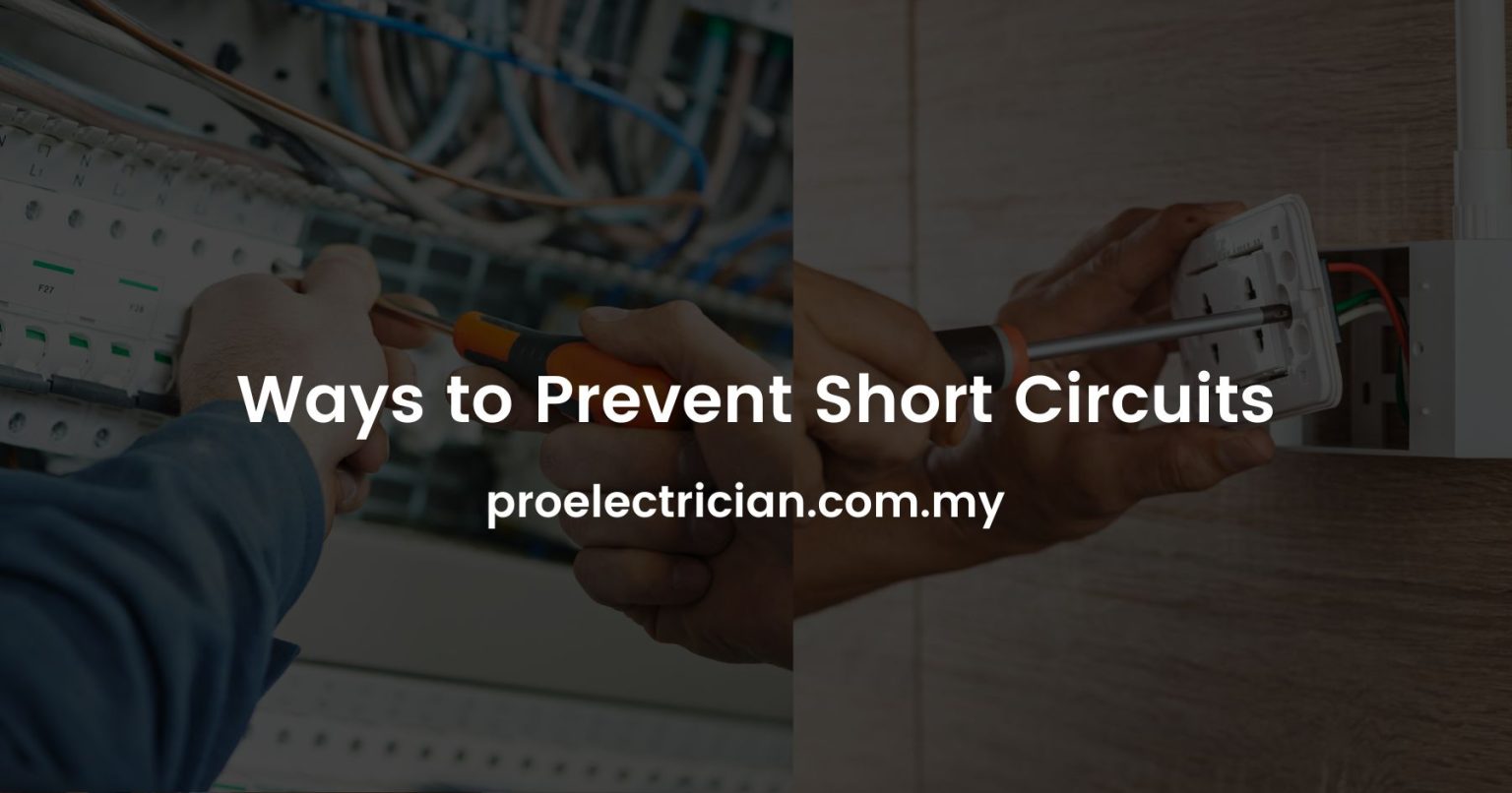 Ways to Prevent Short Circuits - Pro Electrician