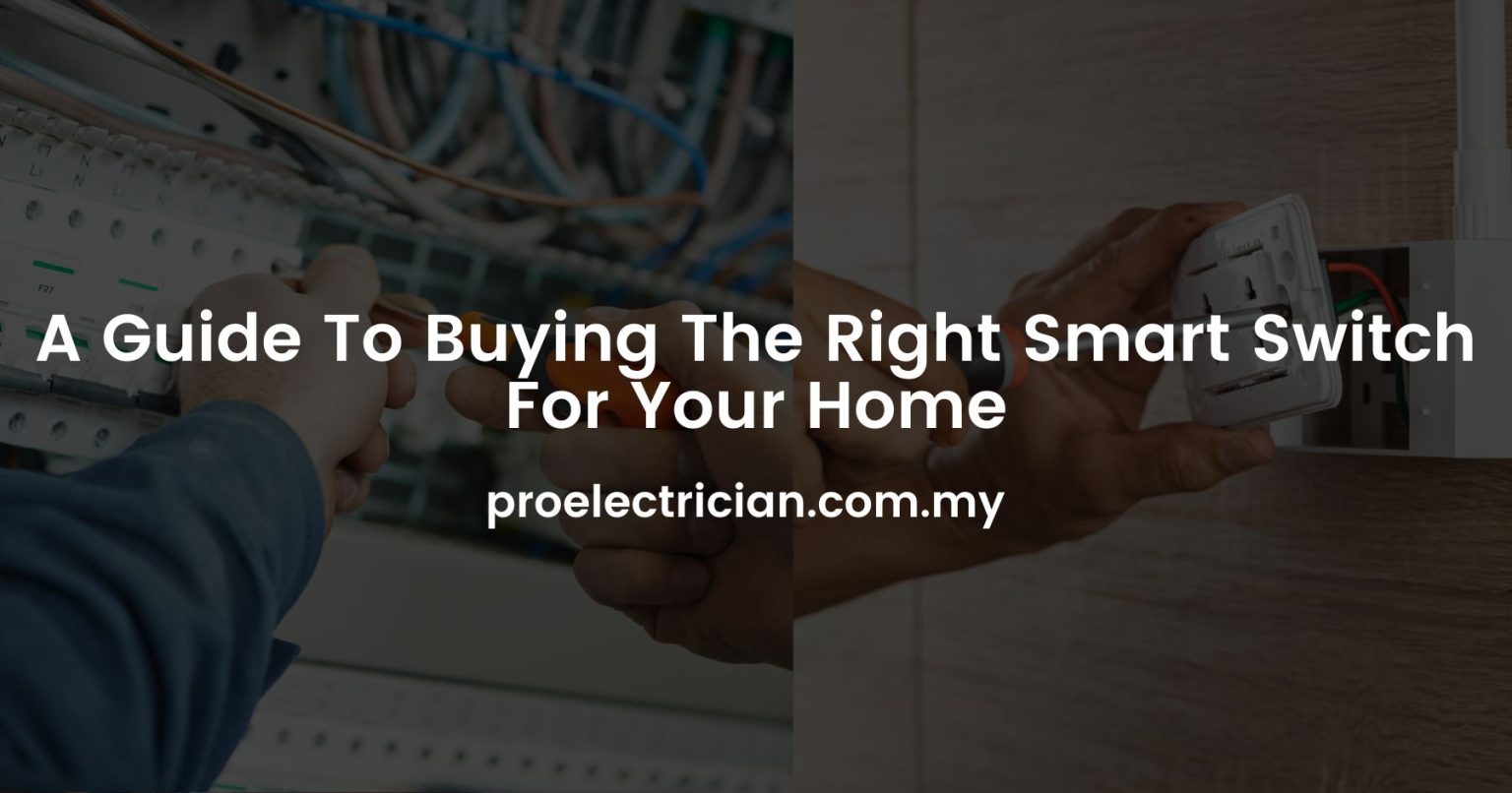 A Guide To Buying The Right Smart Switch For Your Home - Pro Electrician