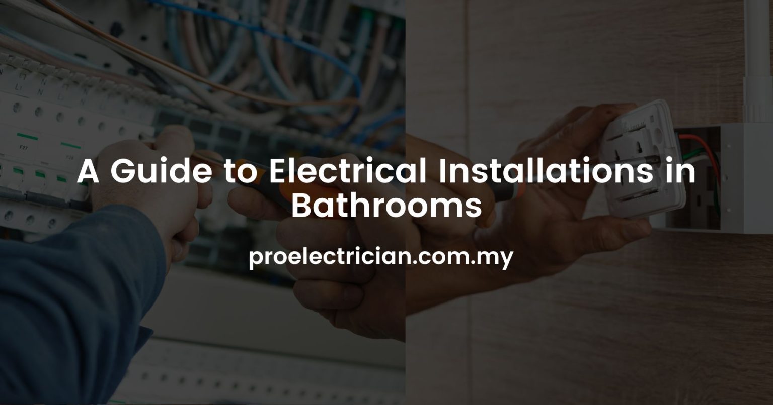 A Guide to Electrical Installations in Bathrooms - Pro Electrician