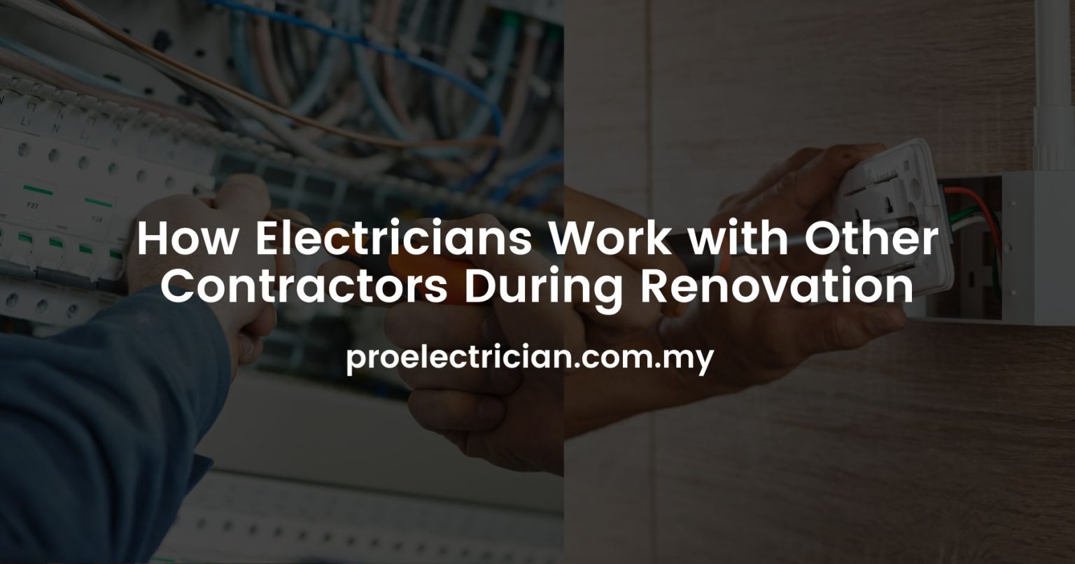 How Electricians Work with Other Contractors During Renovation - Pro ...